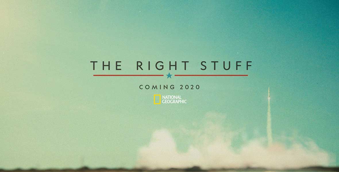 Get An Exclusive First Look at National Geographic’s The Right Stuff at ...