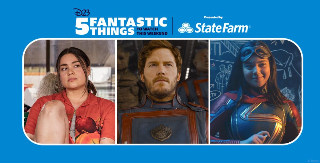 5 Fantastic Things to Watch This Weekend Presented by State Farm® - D23